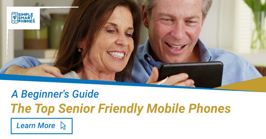 Most Popular Senior-Friendly Mobile Phones: Intro Guide